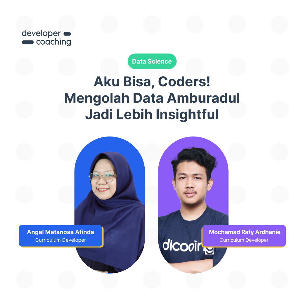 DevCoach 167: Data Science | Aku Bisa, Coders! Mengolah Data Amburadul Jadi Lebih Insightful ...