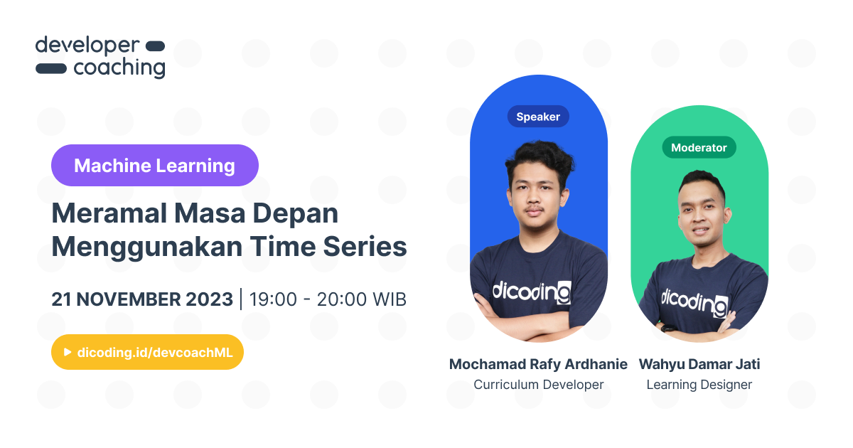 Dicoding Developer Coaching #114 : Machine Learning | Meramal Masa Depan Menggunakan Time Series ...