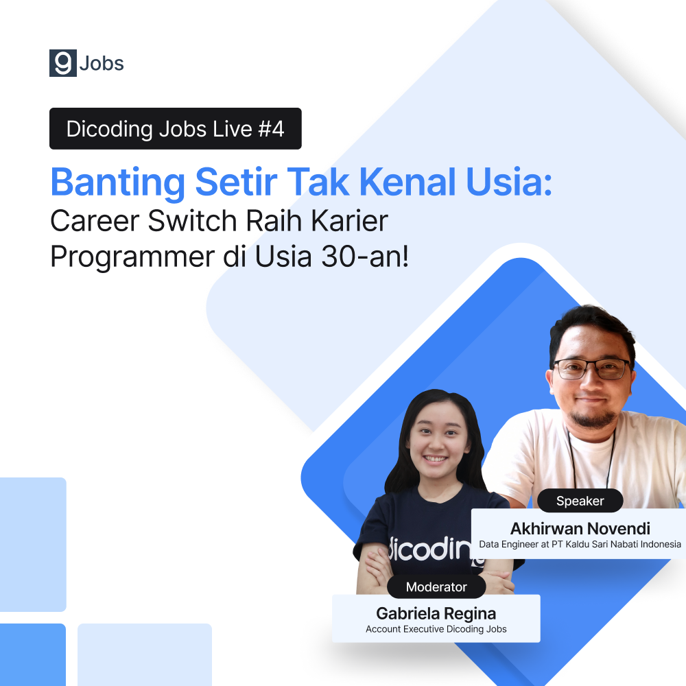Dicoding Jobs Live #4 - Banting Setir Tak Kenal Usia: Career Switch Raih Karier Programmer di ...