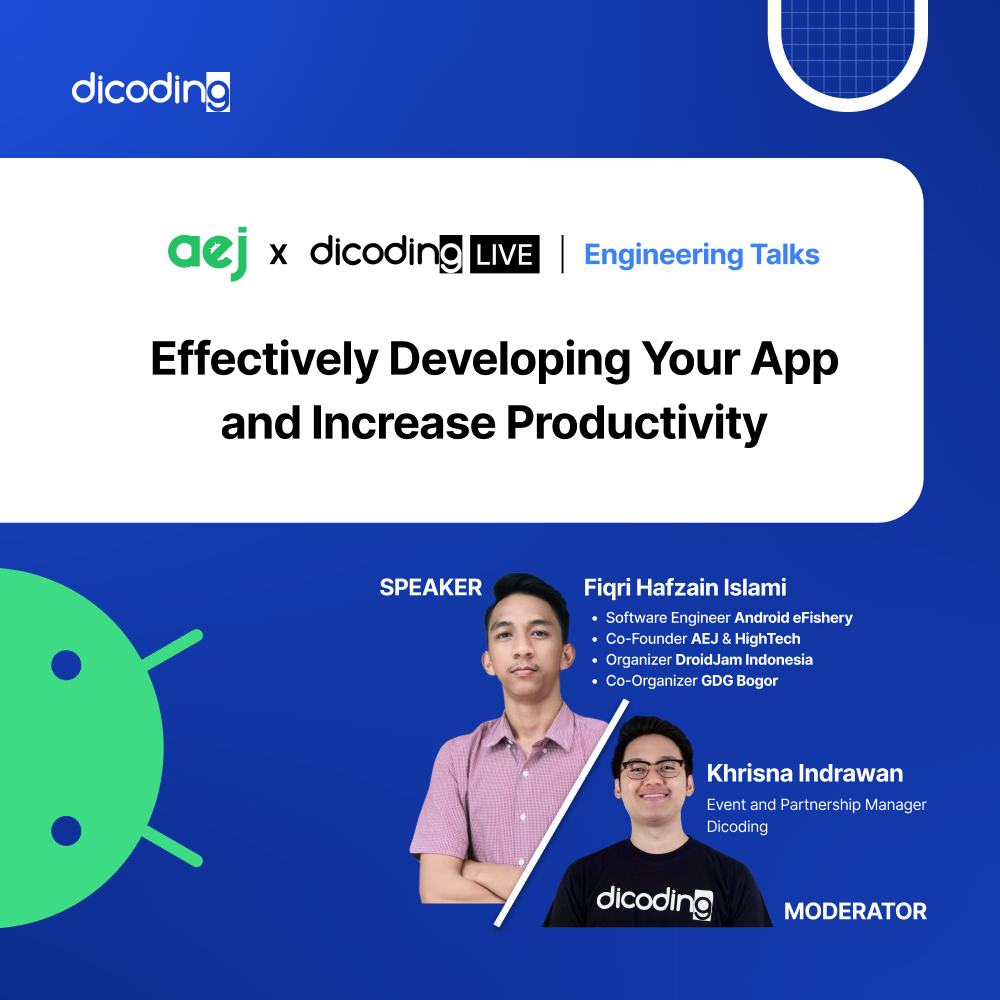 Dicoding Live X Aej Engineering Talks Effectively Developing Your App And Increase 
