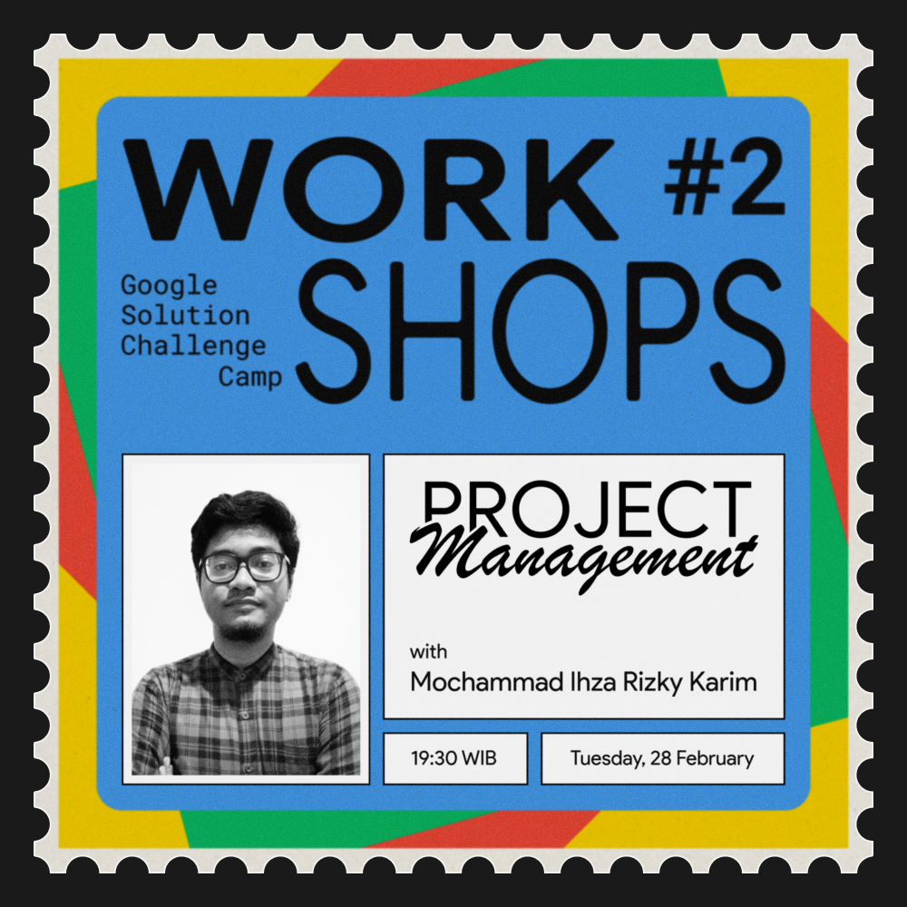 Google Solution Challenge Camp Add-On Workshop Series #2 Project Management - Dicoding Indonesia