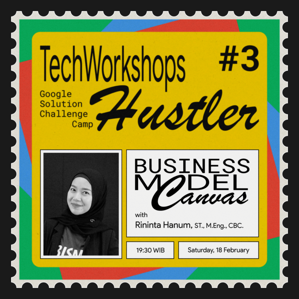 Google Solution Challenge Camp Tech Workshop Series Hustler #3: Business Model Canvas - Dicoding ...