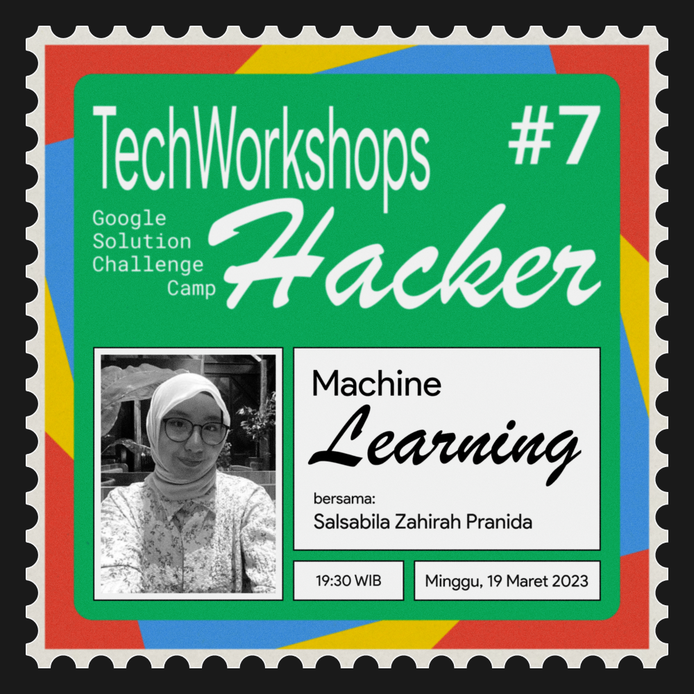 GSC Camp Tech Workshop Hacker Series #7: Machine Learning - Dicoding Indonesia