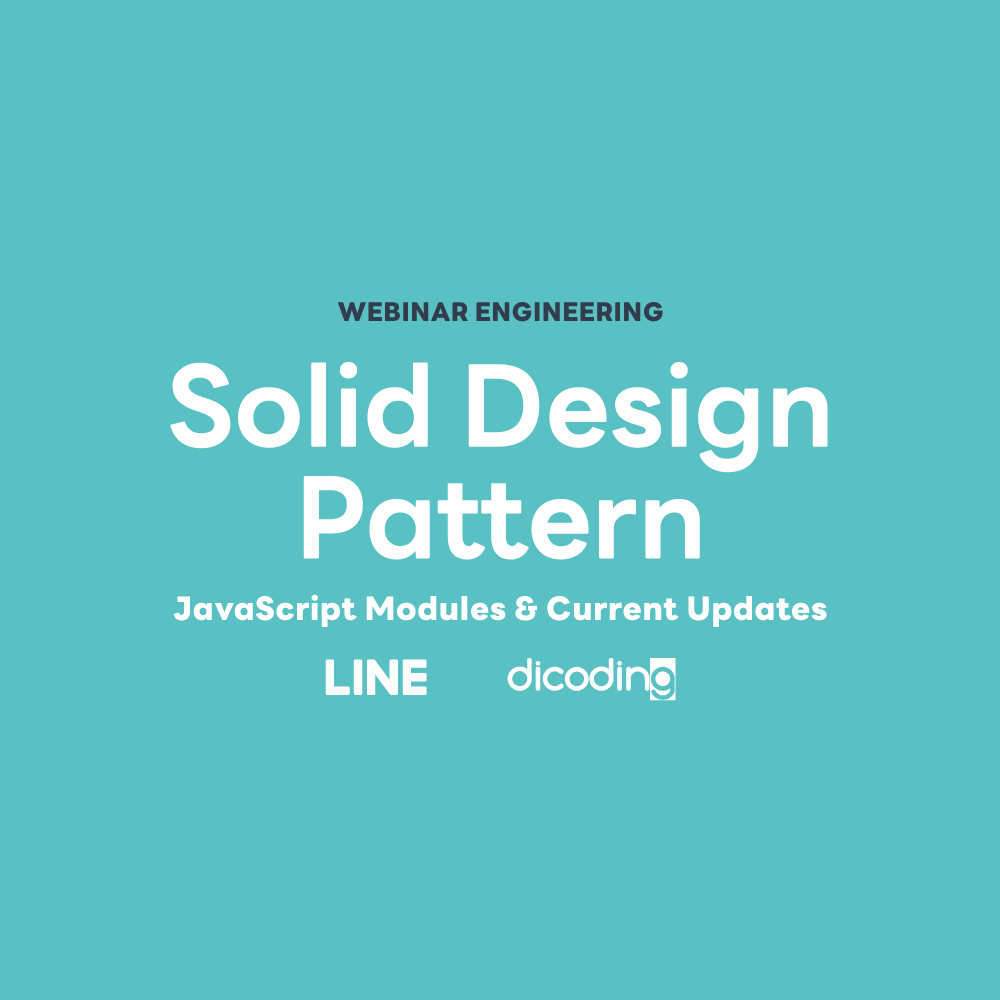 LINE Indonesia x Dicoding : Webinar Engineering Solid Design Pattern ...