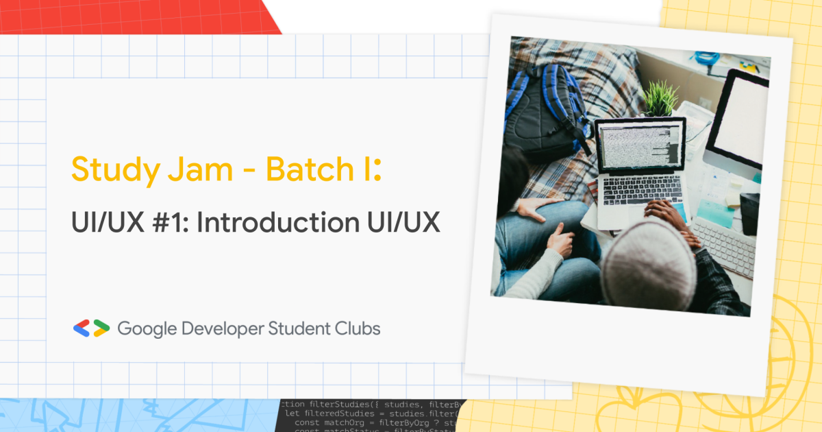 Study Jam - Batch 1 UI/UX #1: Introduction UI/UX - Dicoding Indonesia