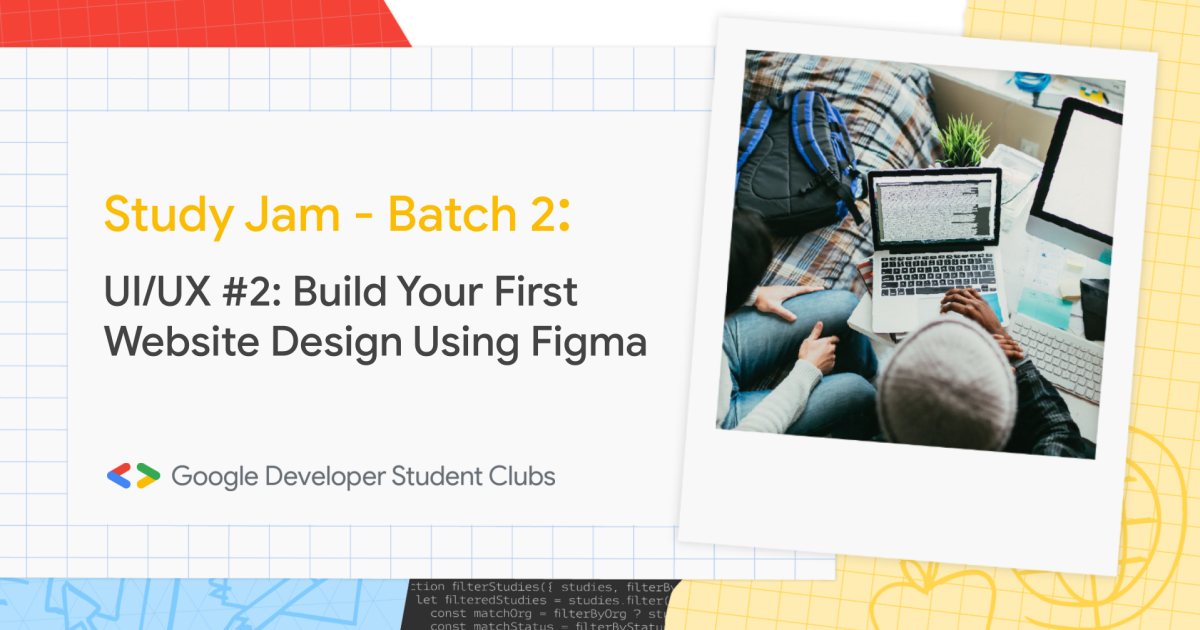 Study Jam - Batch 2 UI/UX #2: Build Your First Website Design Using Figma - Dicoding Indonesia
