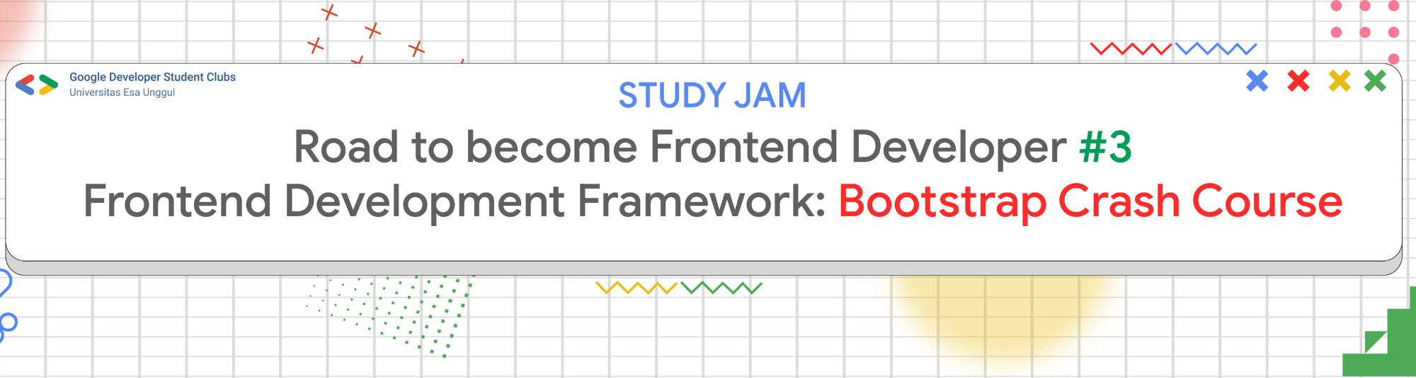 Study Jam - Road to Become Frontend Developer #3: Frontend Development Framework Bootstrap Crash ...