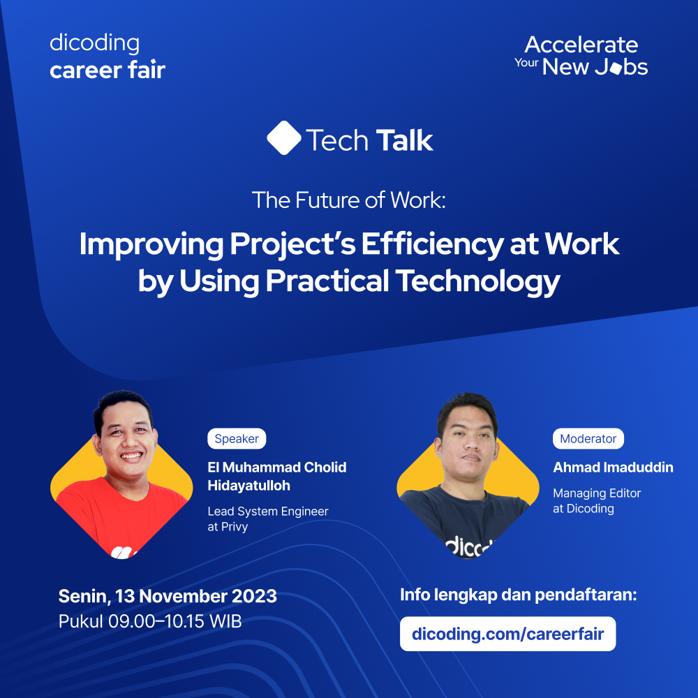 Tech Talk #3 - The Future of Work: Improving Project’s Efficiency at Work by Using Practical ...